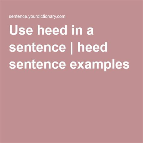 Use Heed In A Sentence Heed Sentence Examples Sentence Examples