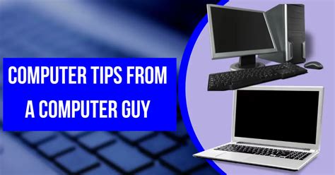 Top 15 Computer Tips From A Computer Guy You Never Knew
