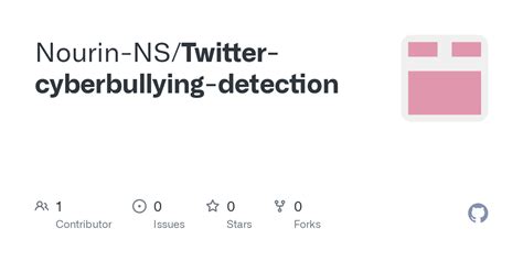 GitHub Nourin NS Twitter Cyberbullying Detection