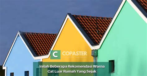 Inilah Beberapa Rekomendasi Warna Cat Luar Rumah Yang Sejuk Copaster