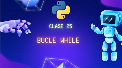 Clase 25 Bucle While En Python Youtube