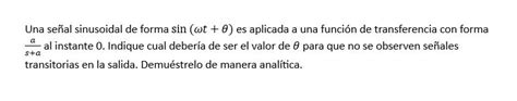 Solved A Sinusoidal Signal Of Form Sin Wt 0 Is Applied To