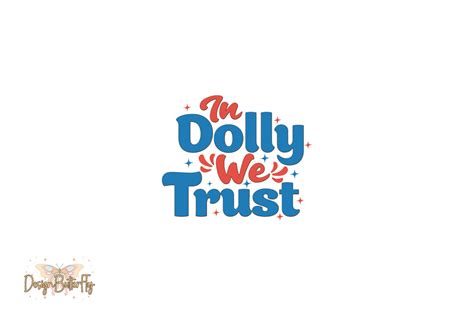 In Dolly We Trust Graphic By Designbutterfly Creative Fabrica