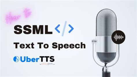 Ssml Text To Speech Use Ssml Tags To Create Engaging Contents