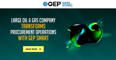 Oil And Gas Company Transforms Procurement With Gep Smart Gep