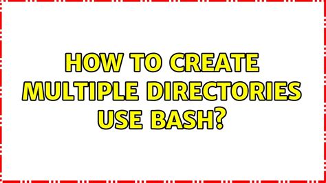 How To Create Multiple Directories Use Bash 5 Solutions Youtube