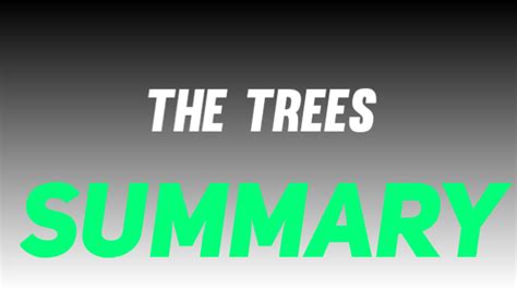 The Trees Summary