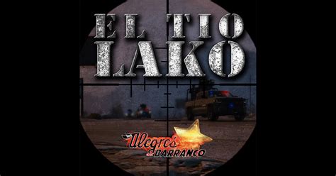 ‎el Tío Lako En Vivo Single — álbum De Los Alegres Del Barranco