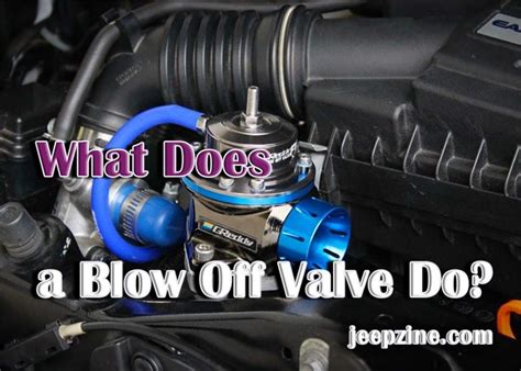 Understanding The Purpose Of A Blow Off Valve