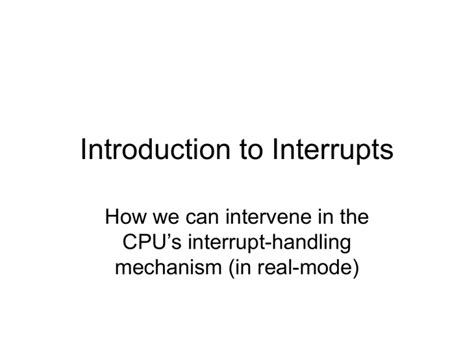 Introduction To Interrupts How We Can Intervene In The Cpus Interrupt