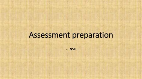Assessment Preparation Pptx