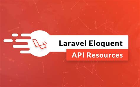 Working With Eloquent Api Resources In Laravel Part 2
