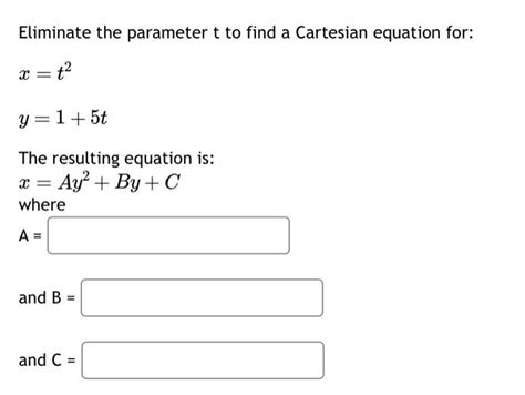 Solved Eliminate The Parameter T To Find A Cartesian Chegg