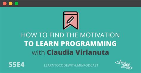 How To Stay Motivated As You Learn To Code S5e4 Learn To Code With Me