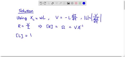 Solved Show That The Inductive Reactance X {l} Has Si Units Of Ohms