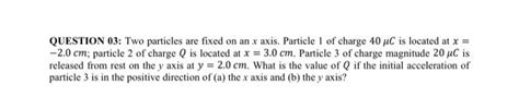 Solved QUESTION Two Particles Are Fixed On An X Axis Chegg Com