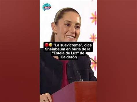 🔴😅 La Suavicrema Dice Claudia Sheinbaum En Burla De La Estela De