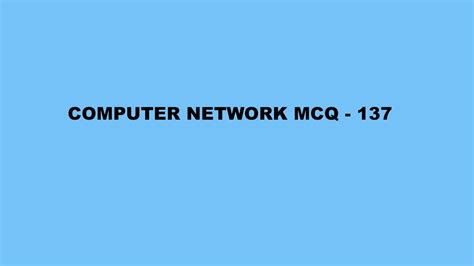 Computer Network Mcq 137 Youtube