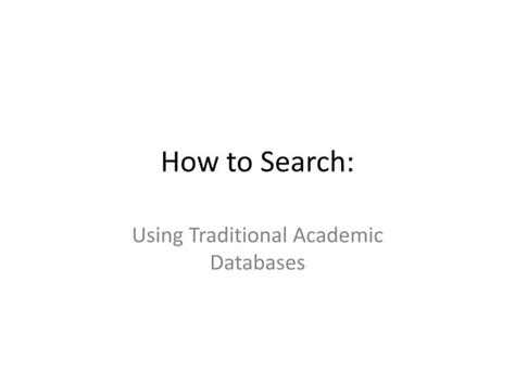 4 How To Search Traditional Academic Databases Ppt