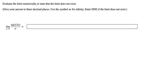 Solved Evaluate The Limit Numerically Or State That The Chegg Com