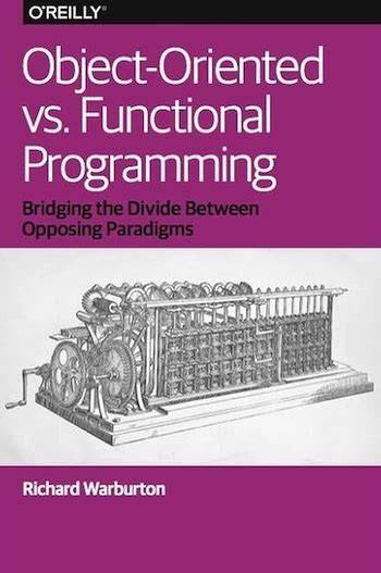 Object Oriented Vs Functional Programming Bridging The Divide