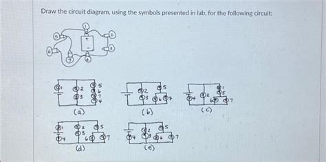Solved Draw The Circuit Diagram Using The Symbols Presented