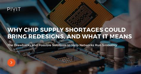 Why Chip Supply Shortages Could Bring Redesigns And What It Means