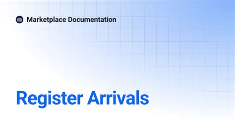 Register Arrivals Marketplace Documentation