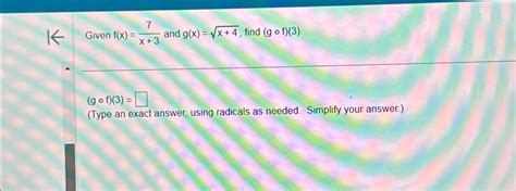 Solved Given F X 7x 3 ﻿and G X X 42 ﻿find