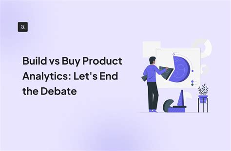 Build Vs Buy Product Analytics Making The Right Choice For Your Needs