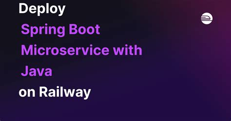 Spring Boot Microservice With Java Railway