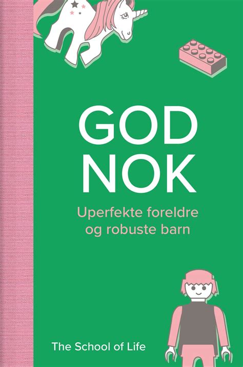 God Nok Uperfekte Foreldre Og Robuste Barn Humanist Forlag