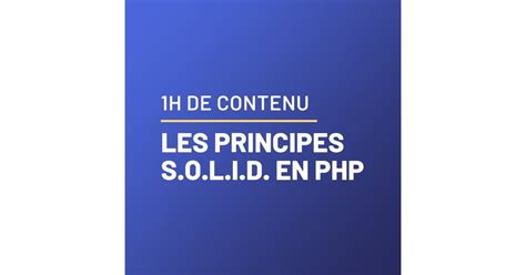 Comprendre Les Principes Solid En Php