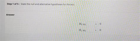 Solved Step Of State The Null And Alternative Chegg Com