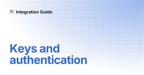Keys And Authentication Integration Guide