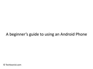 A Beginners Guide To Using An Android Phone PPTX