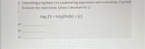 Solved 8 Converting A Log Base 2 To A Natural Log