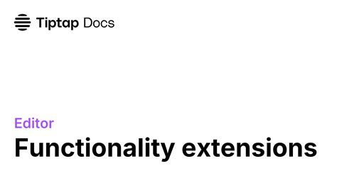 Functionality Extensions Tiptap Editor Docs