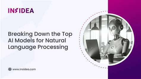 Breaking Down The Top Ai Models For Natural Language Processing Insidea