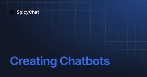 Creating Chatbots Spicychat