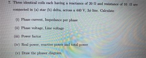Solved 7 Three Identical Coils Each Having A Reactance Of