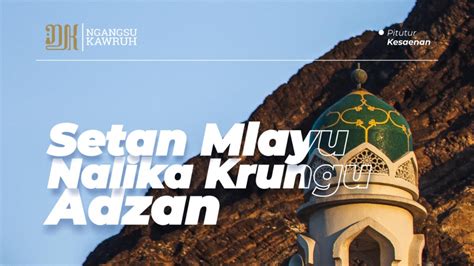 Setan Mlayu Nalika Krungu Adzan Ngangsu Kawruh