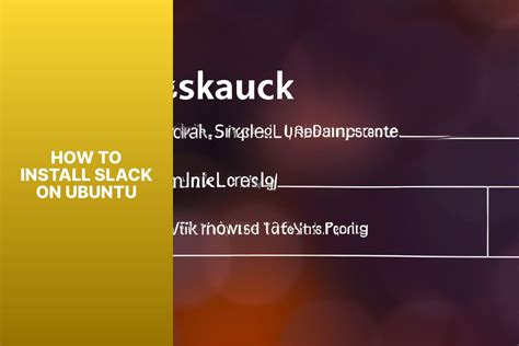 Easy Slack Installation On Ubuntu Step By Step Guide