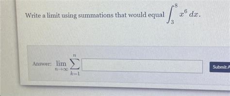 Solved Write A Limit Using Summations That Would Equal
