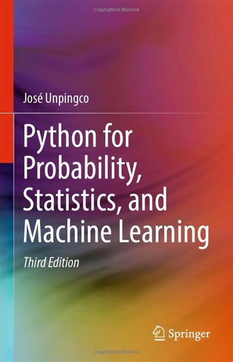 Python for Probability Statistics and Machine Learning by José