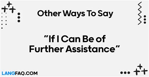 12 Other Ways To Say If I Can Be Of Further Assistance
