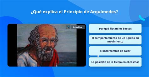 ¿qué Explica El Principio De Arquímedes La Respuesta De Trivia