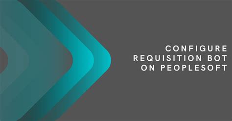 Configure Requisition Bot On Peoplesoft