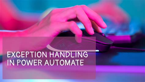 Exception Handling In Power Automate