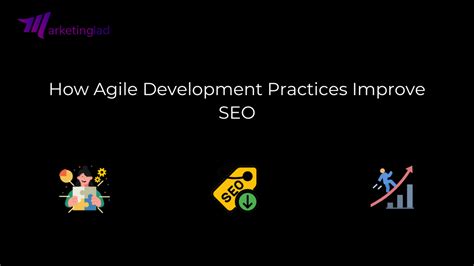 How Agile Development Practices Improve SEO